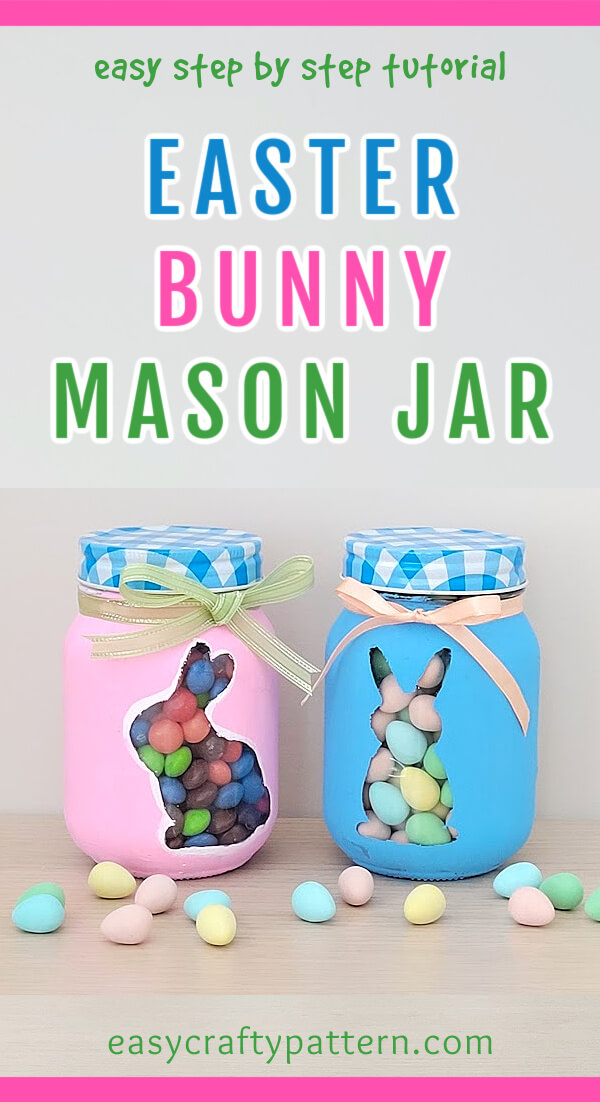 Easter Bunny Mason Jar Craft For Candy Treats | Easy Crafty Pattern