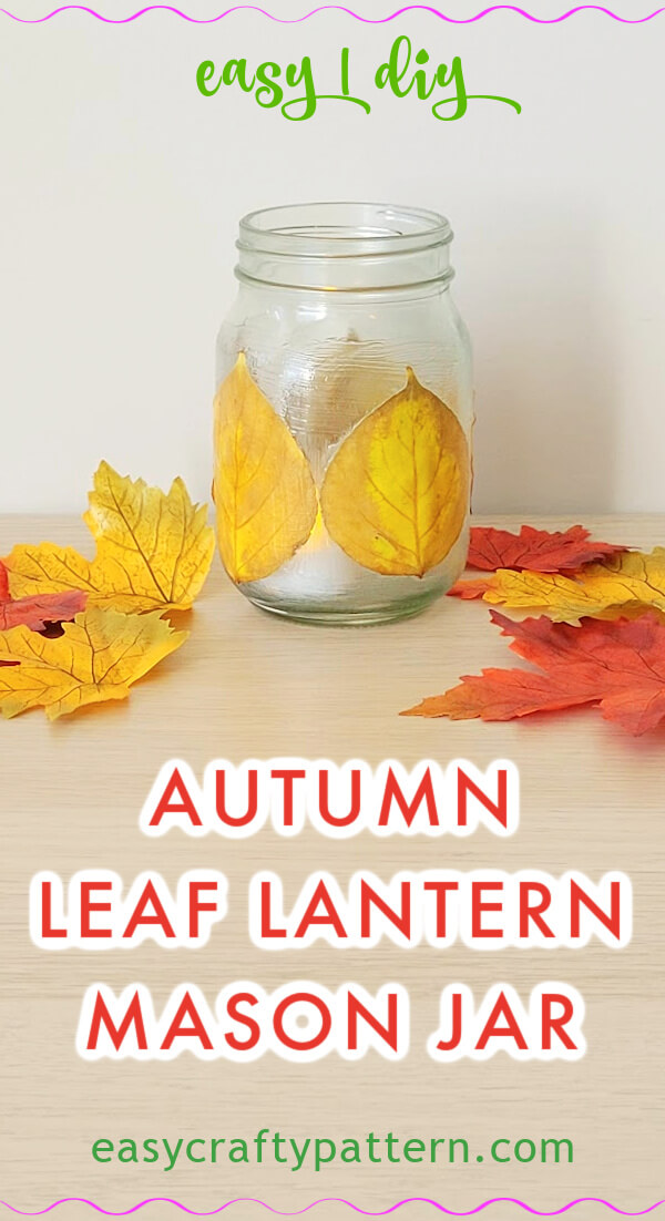 Easy Leaf Lantern Mason Jar For Autumn Craft | Easy Crafty Pattern